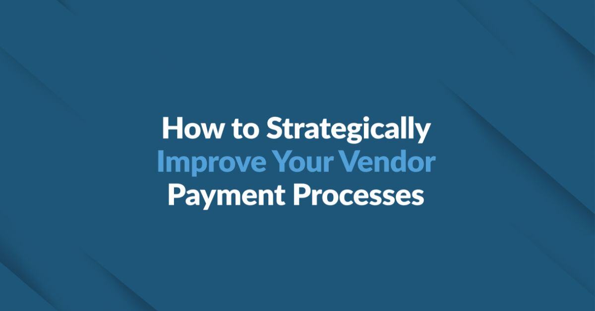 Improve Vendor Payment Processes Strategically | CloudX